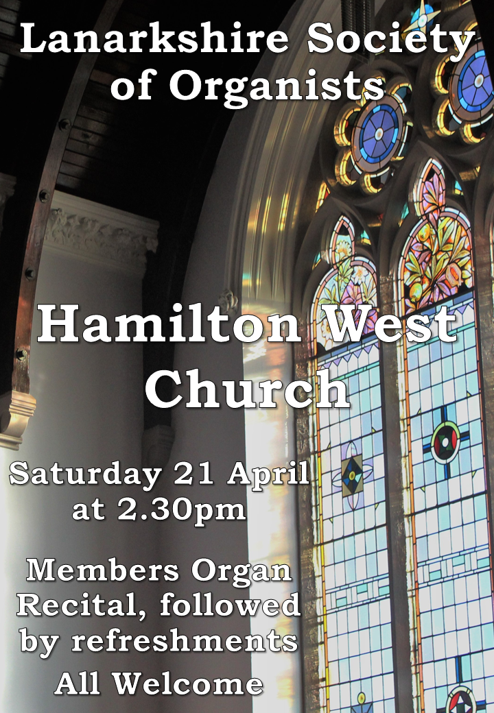 April members recital – Hamilton West Church – Lanarkshire Organists